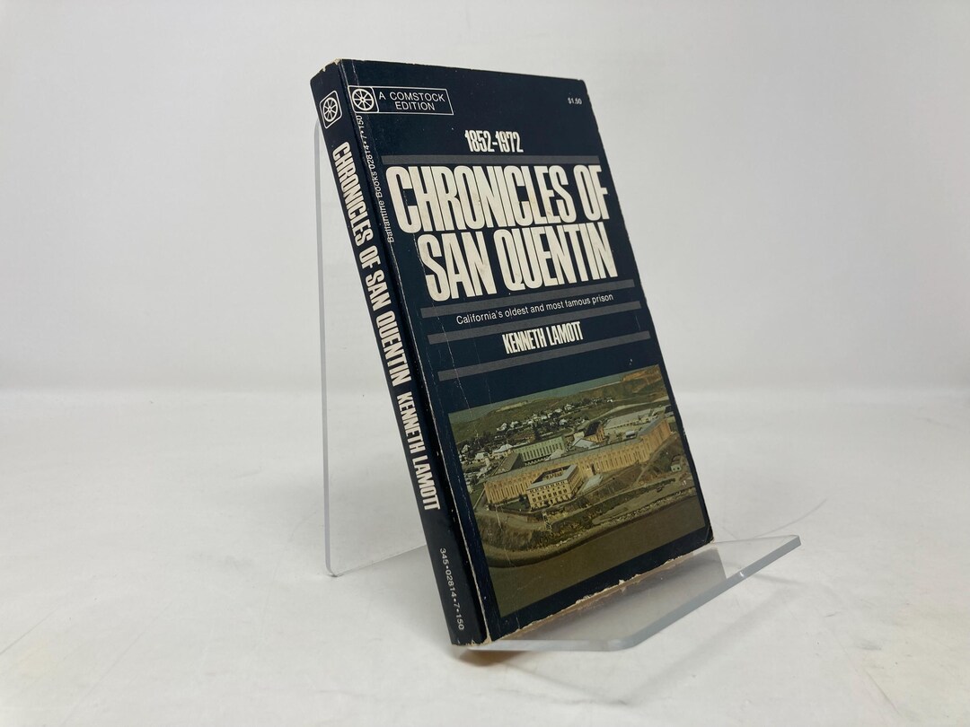Chronicles of San Quentin: the Biography of a Prison by Kenneth Lamott ...