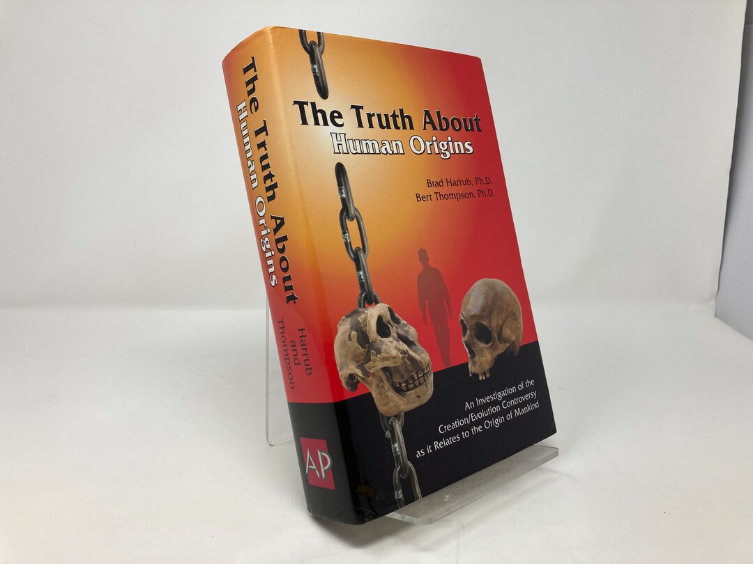 The Truth About Human Origins by Brad Harrub HC Hardcover 1st First LN ...