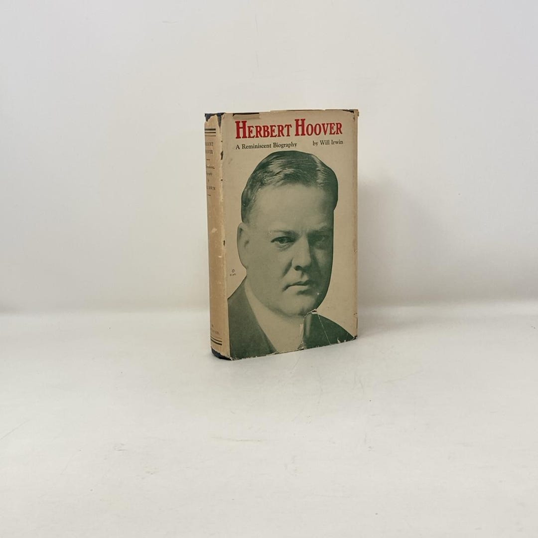 Herbert Hoover by Will Irwin HC First Edition Hardcover Very Good 1928 ...