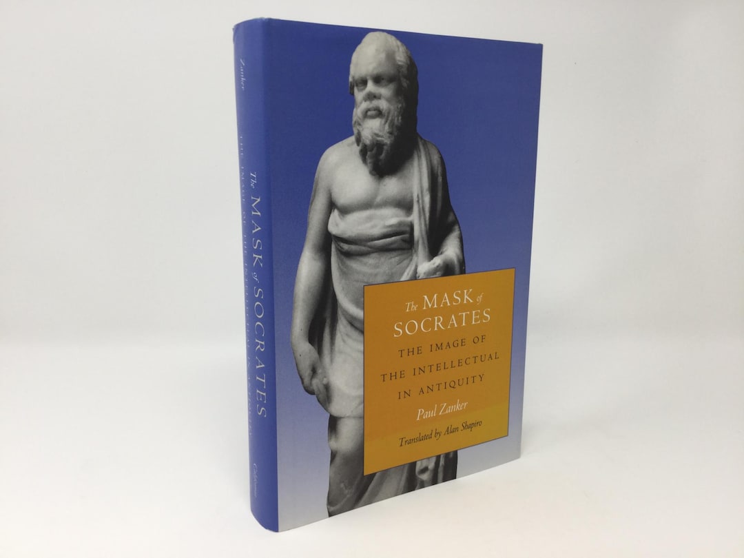 The Mask of Socrates: the Image of the Intellectual in Antiquity ...