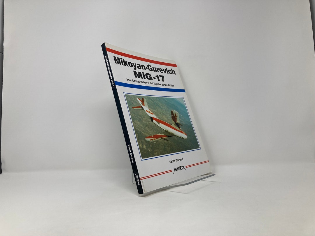 Mikoyan-gurevich Mig-17 by Yefim Gordon PB Paperback 1st First LN Like ...