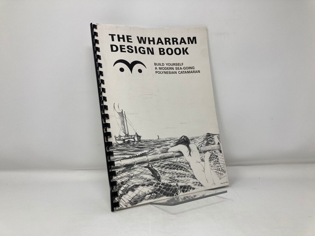 The Wharram Design Book (build Yourself a Modern Sea Going Polynesian ...