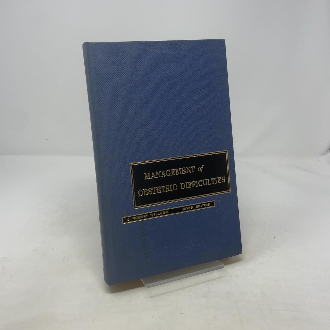 Management of Obstetric Difficulties by J. Robert Willson HC First Thus ...