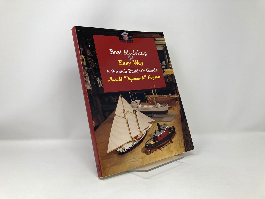 Boat Modeling the Easy Way: A Scratch Builder's Guide by H.H. 'dynamite ...