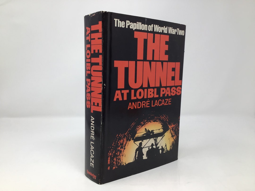 The Tunnel at Loibl Pass by André Lacaze HC Hardcover 1st First VG Very ...