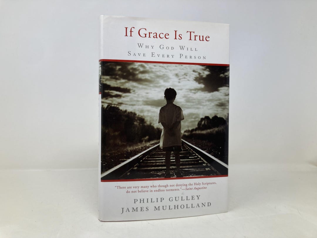 If Grace is True: Why God Will Save Every Person by Philip Gulley and ...
