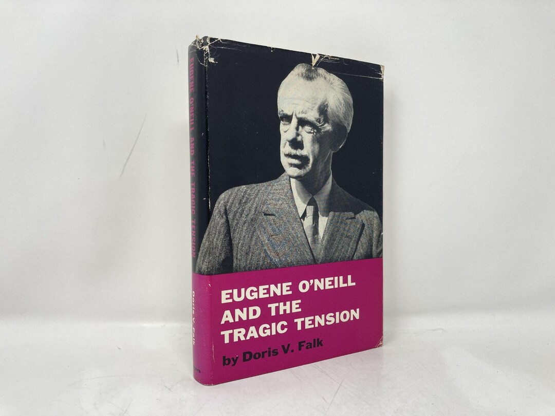 Eugene O'neill and the Tragic Tension by Doris V. Falk HC Hardcover ...