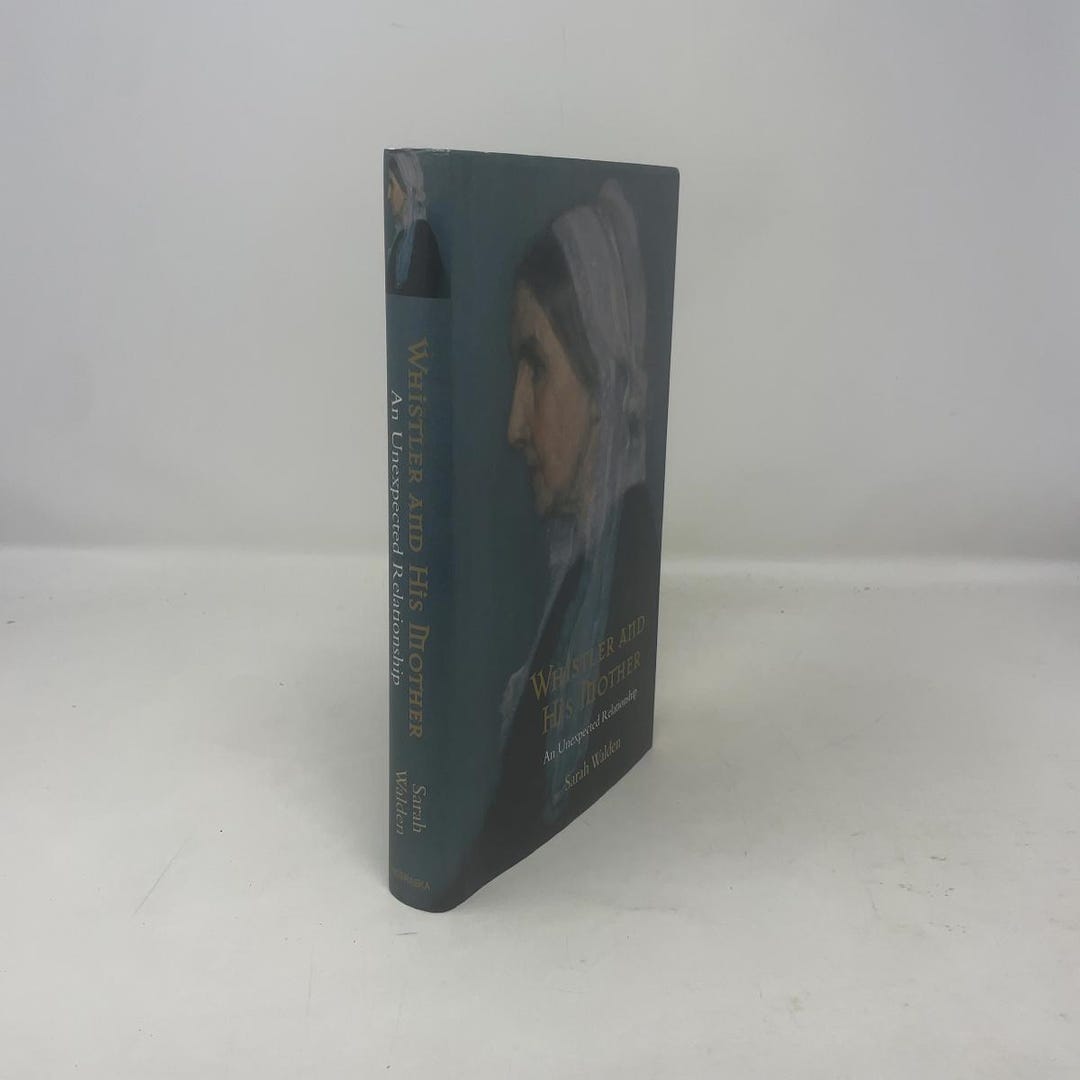 Whistler and His Mother by Sarah Walden HC First Edition Hardcover Like ...