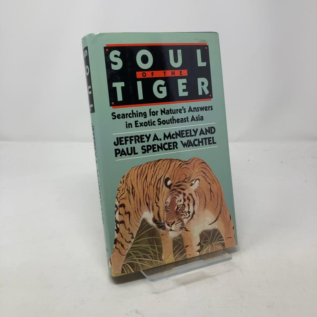 Soul of the Tiger by Jeffrey A. Mcneely, Paul S. Wachtel HC First ...