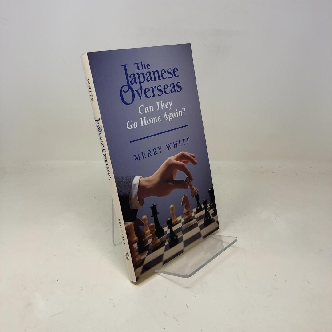 The Japanese Overseas (princeton Legacy Library) by Merry E. White PB ...