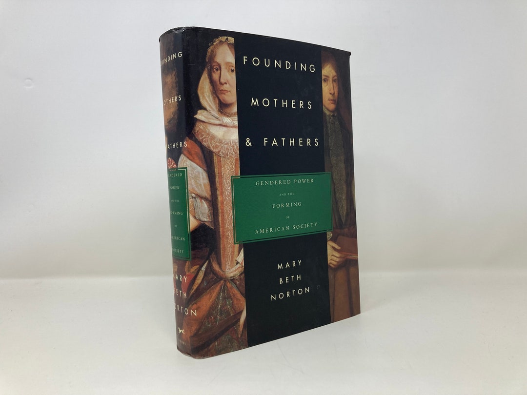 Founding Mothers & Fathers: Gendered Power and the Forming of American ...