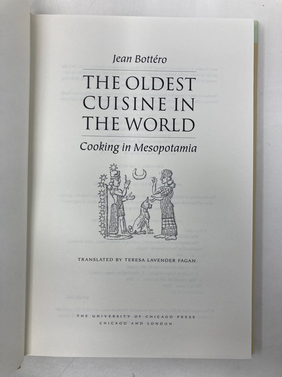 The Oldest Cuisine in the World: Cooking in Mesopotamia by Jean Bottero ...