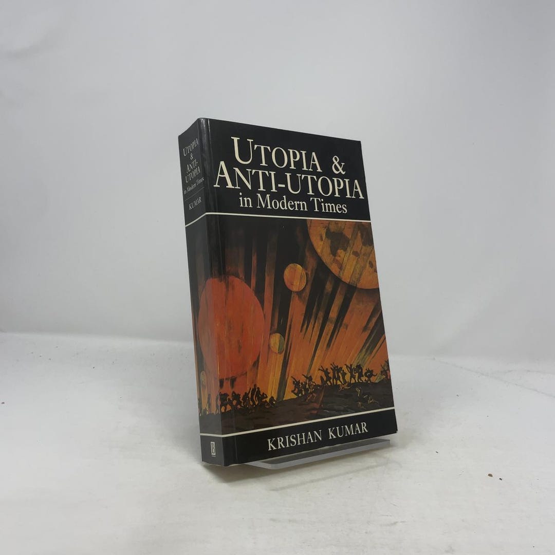 Utopia and Anti-utopia in Modern Times by Krishan Kumar PB First Thus ...