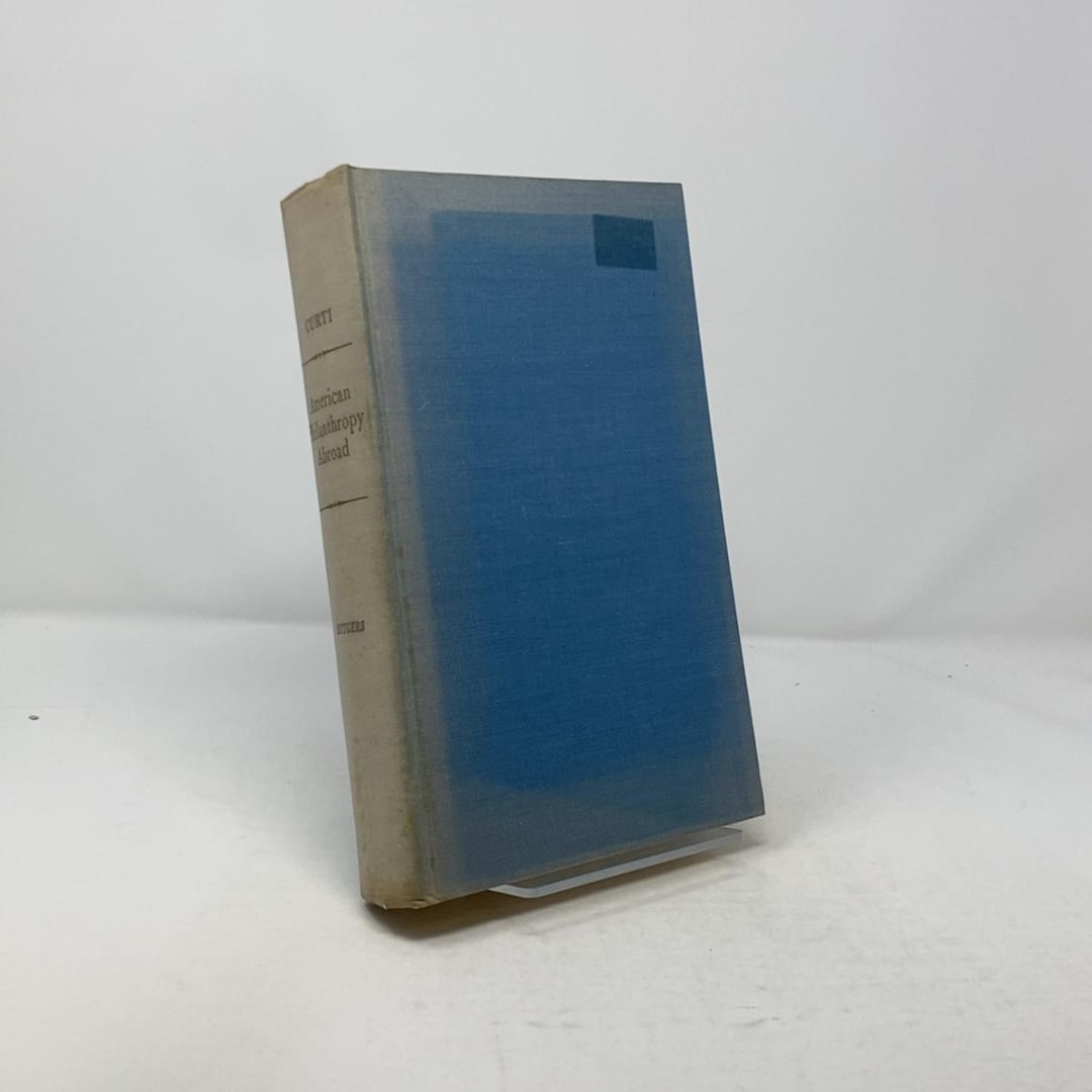 American Philanthropy Abroad by Merle Curti HC First Edition Hardcover ...