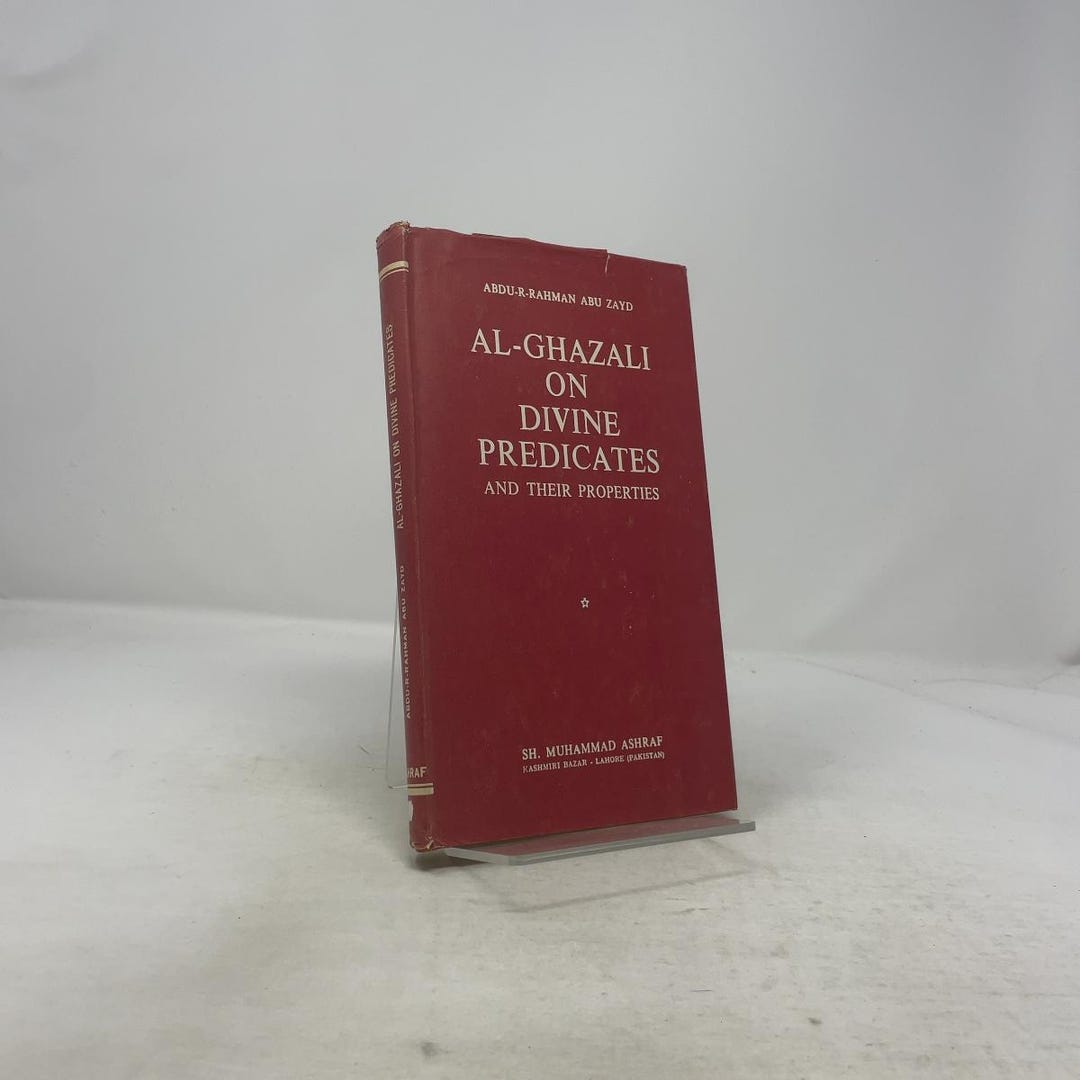 Al-ghazali on Divine Predicates - and Their Properties by Abdu-r-rahman ...