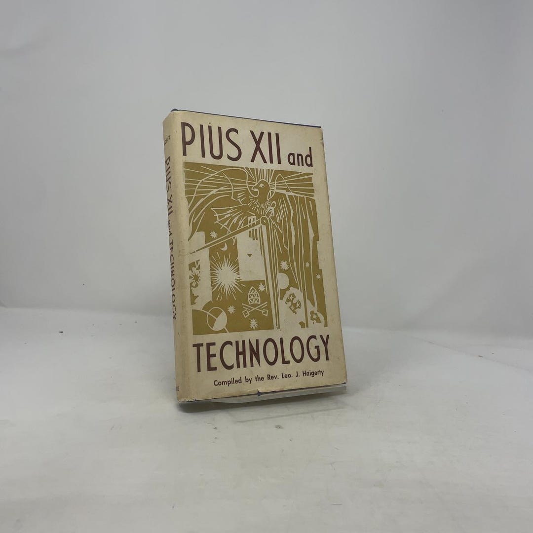 Pius XII and Technology by Rev. Leo J. Haigerty HC First Edition ...