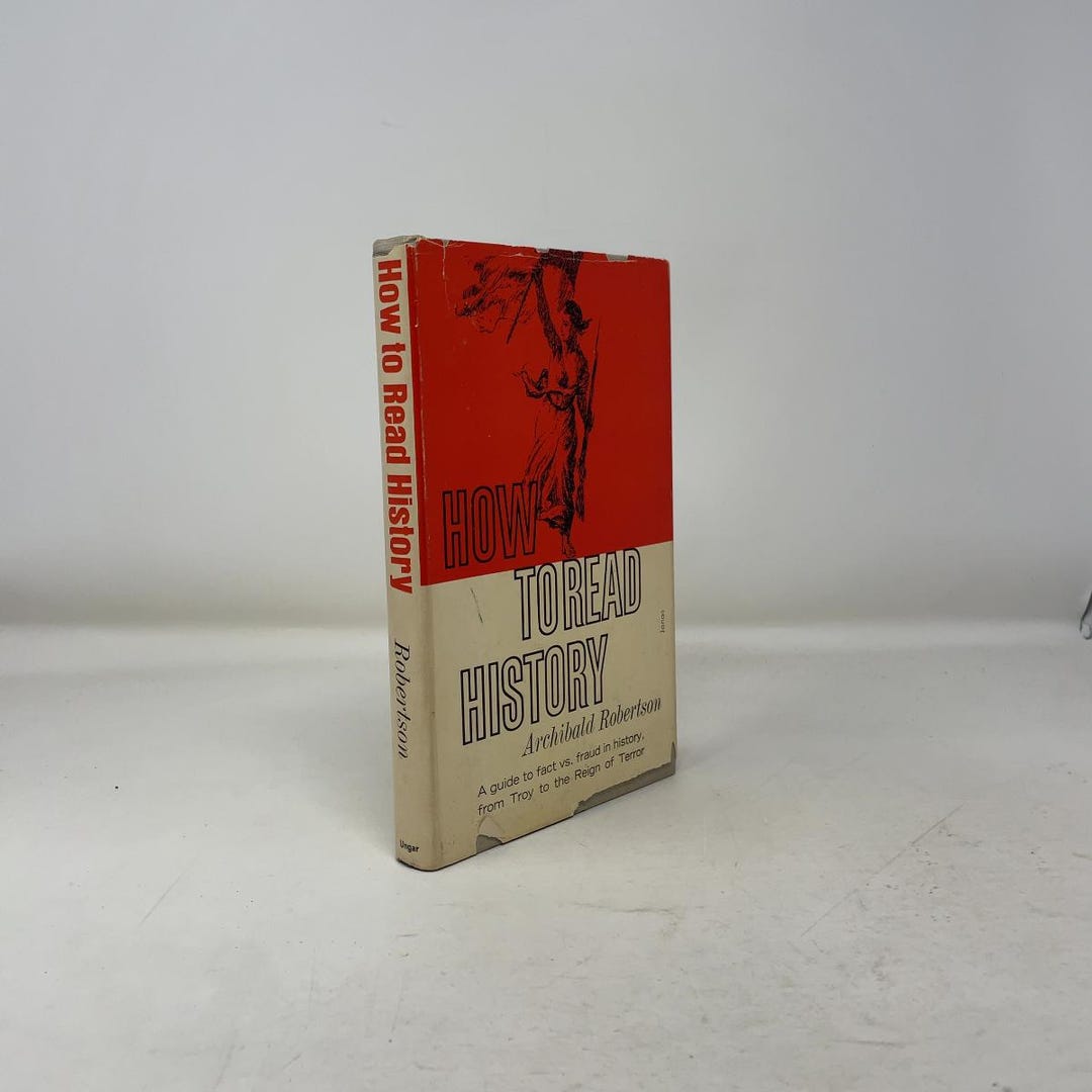 How to Read History by Archibald Robertson HC First Thus Hardcover Very ...