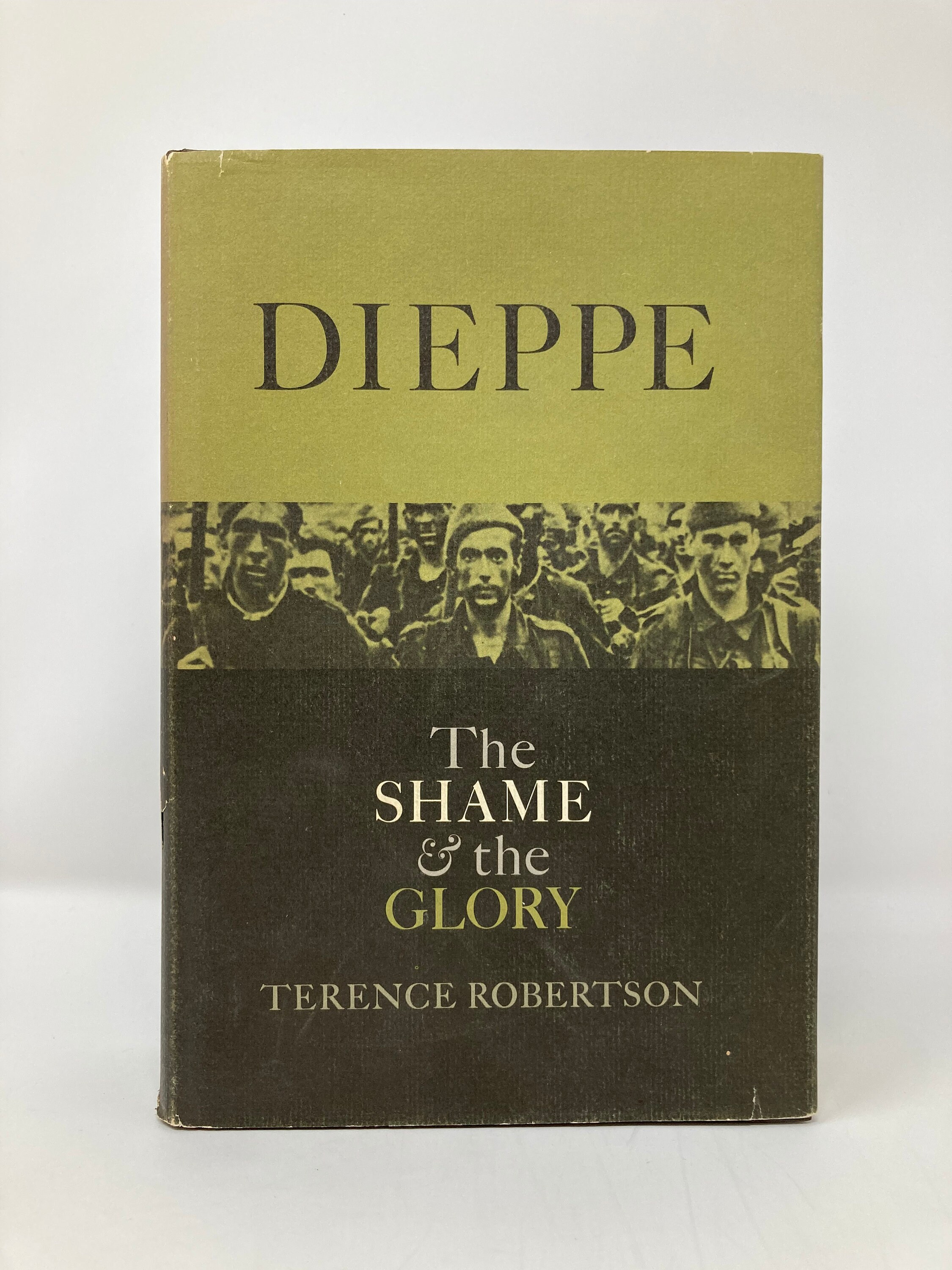 Dieppe: the Shame and the Glory by Terrence Robertson HC Hardcover 1st ...