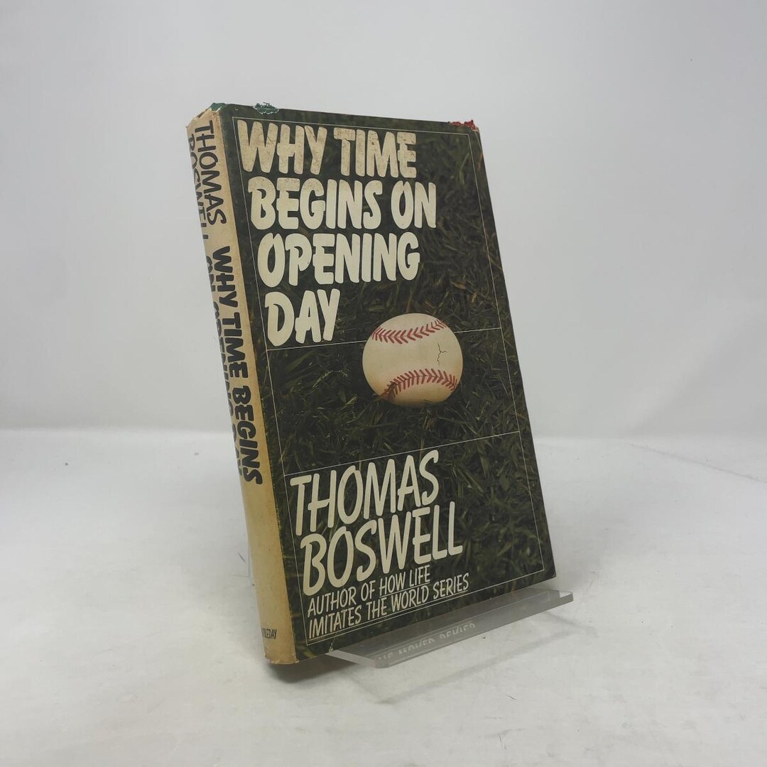 Why Time Begins on Opening Day by Thomas Boswell HC First Edition ...