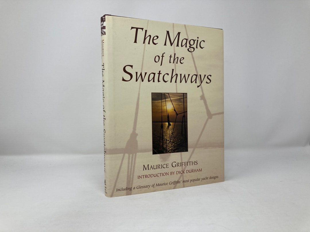Magic of the Swatchways by Maurice Griffiths HC First Thus LN 2001 - Etsy
