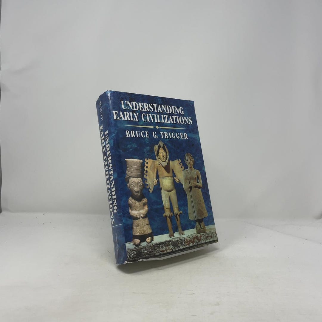 Understanding Early Civilizations by Bruce G. Trigger HC First Edition ...