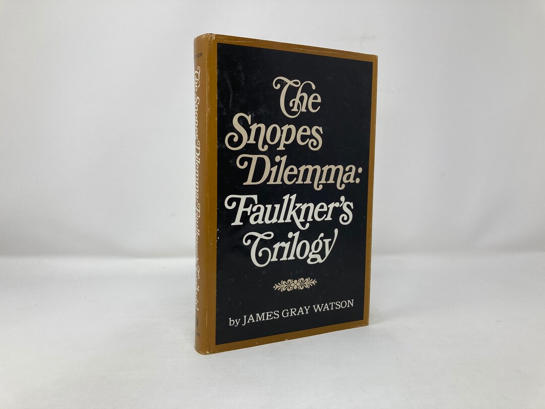 The Snopes Dilemma: Faulkner's Trilogy by James Gray Watson HC 1st ...
