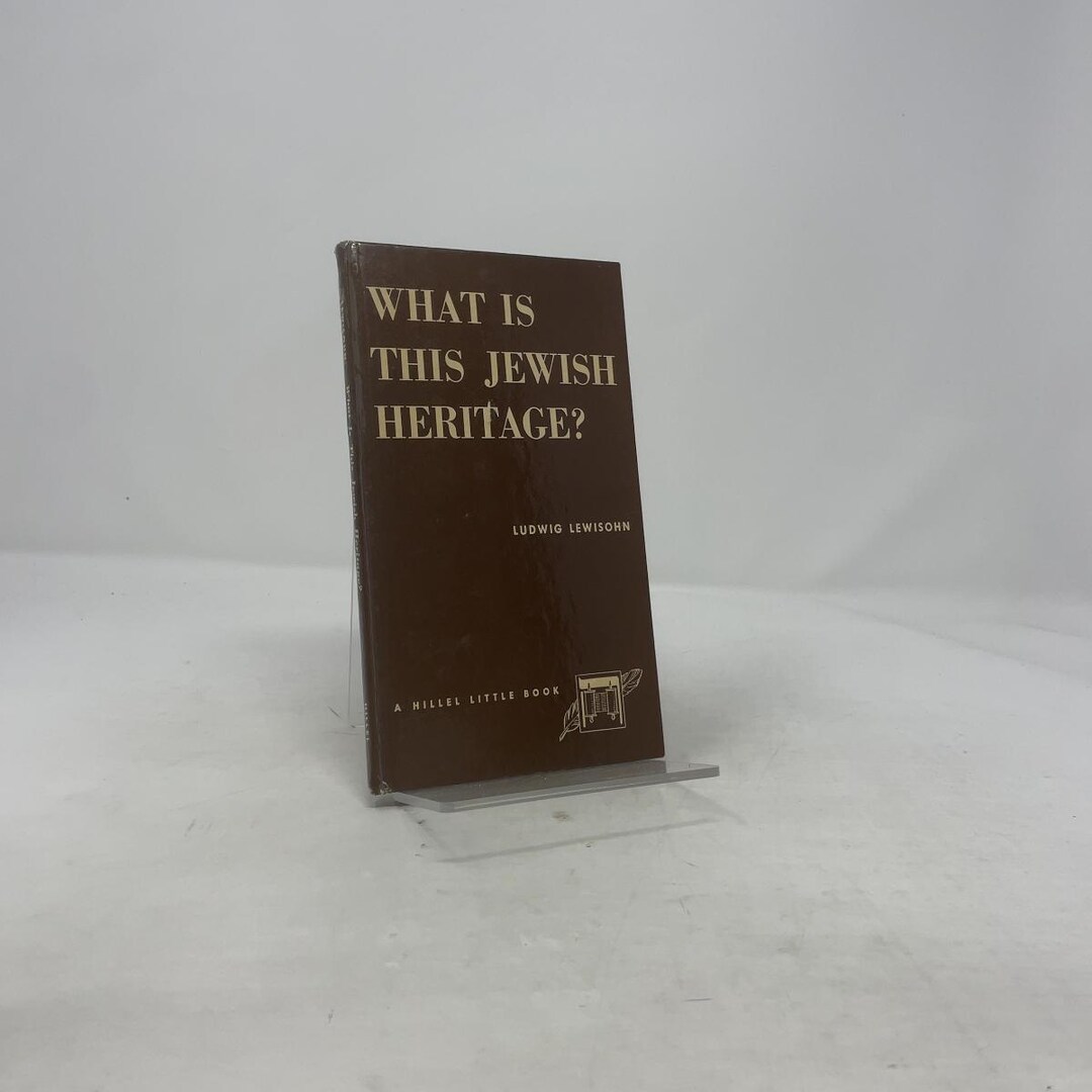What is This Jewish Heritage? by Ludwig Lewisohn Signed HC First ...