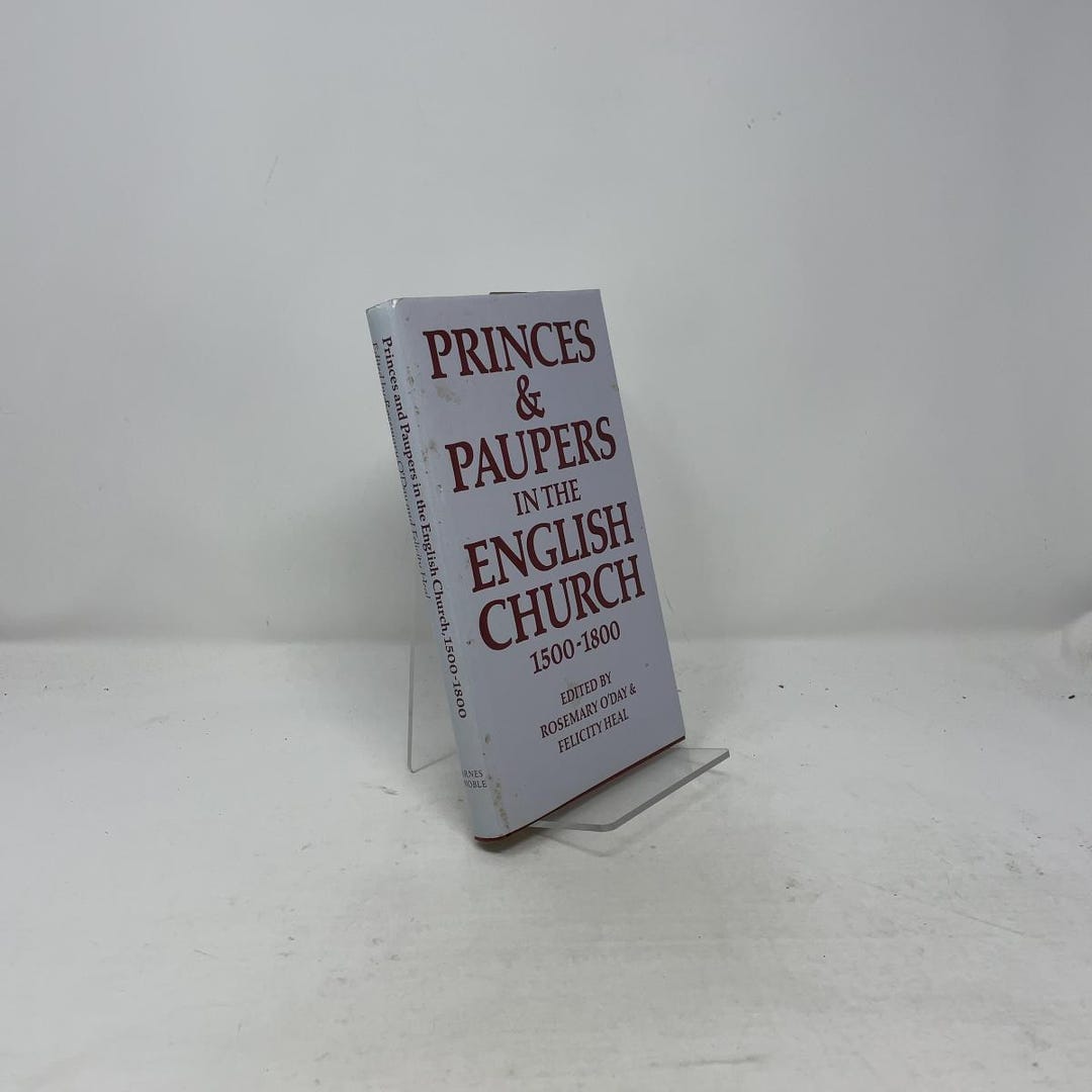 Princes & Paupers in the English Church, 1500-1800 by Rosemary O'day ...