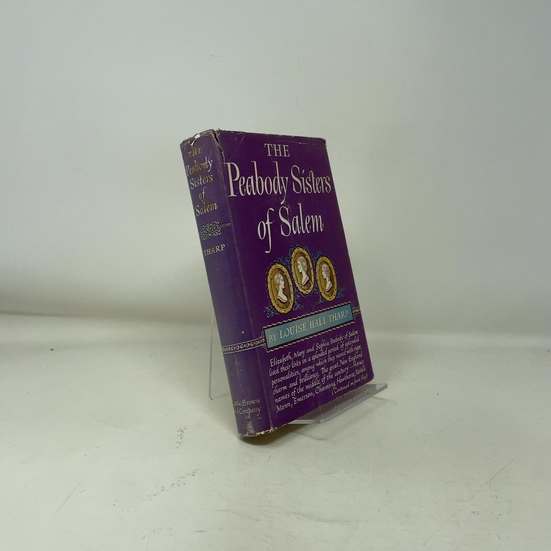 The Peabody Sisters of Salem by Louise Hall Tharp HC First Thus ...