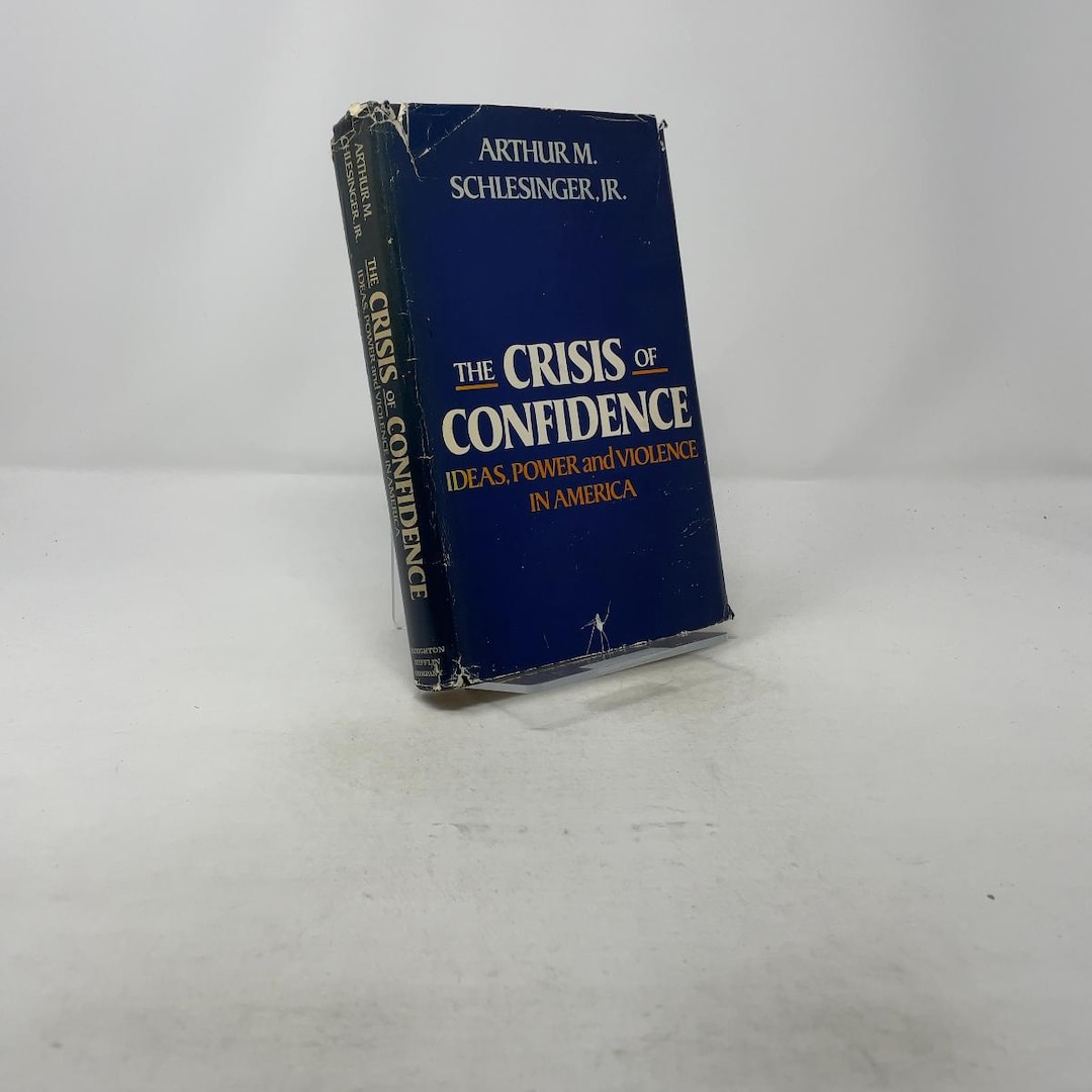 The Crisis of Confidence by Arthur M. Schlesinger HC First Edition ...