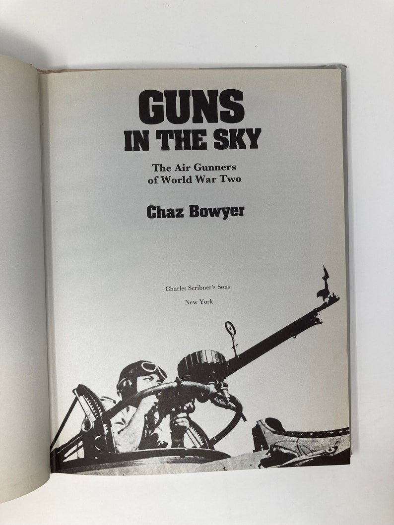 Guns in the Sky: the Air Gunners of World War Two by Chaz Bowyer HC ...