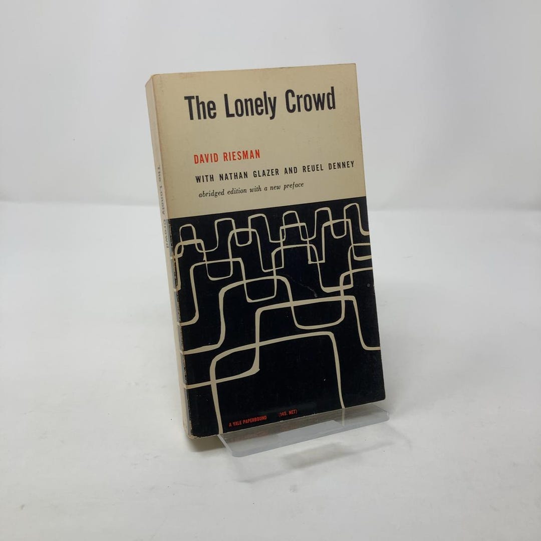 The Lonely Crowd by David Riesman PB First Thus Paperback Very Good ...