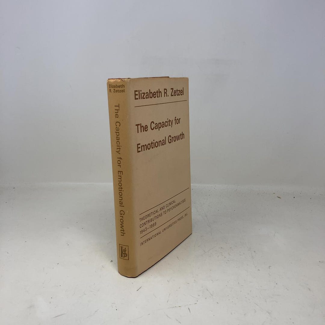 The Capacity for Emotional Growth by Elizabeth R. Zetzel HC First ...