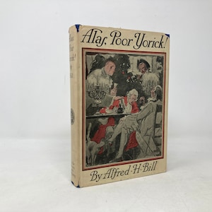 Allas, Poor Yorrick by Alfred H. Bill Hardcover 1st 1st Very Good 1927 ...