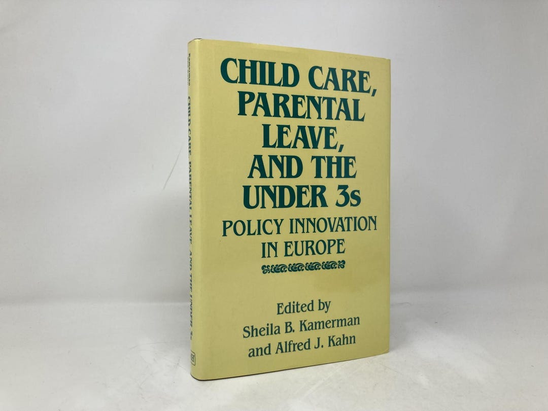 Child Care, Parental Leave, and the Under 3s by Alfred Kahn,sheila ...