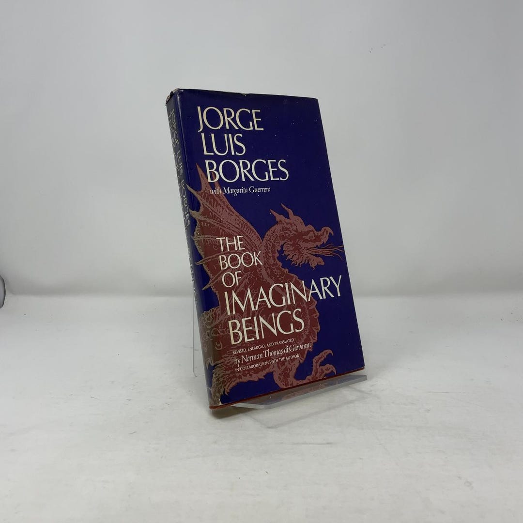 The Book of Imaginary Beings by Jorge Luis Borges HC First Edition ...