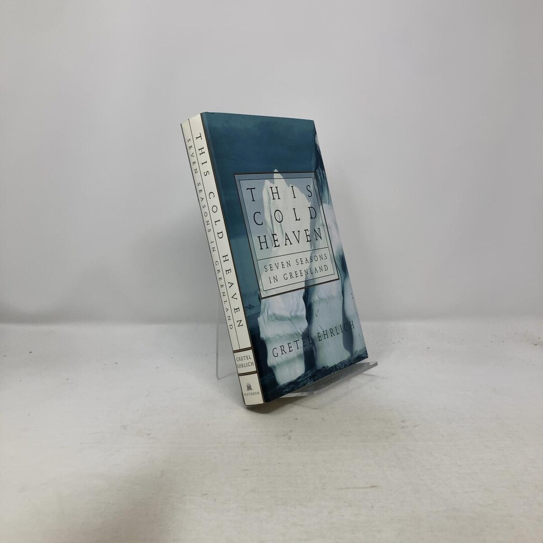 This Cold Heaven by Gretel Ehrlich HC First Edition Hardcover Like New ...