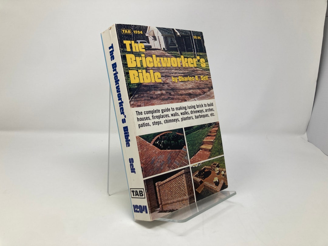 The Brickworker's Bible by Charles R. Self PB First 2nd VG 1981 150485 ...