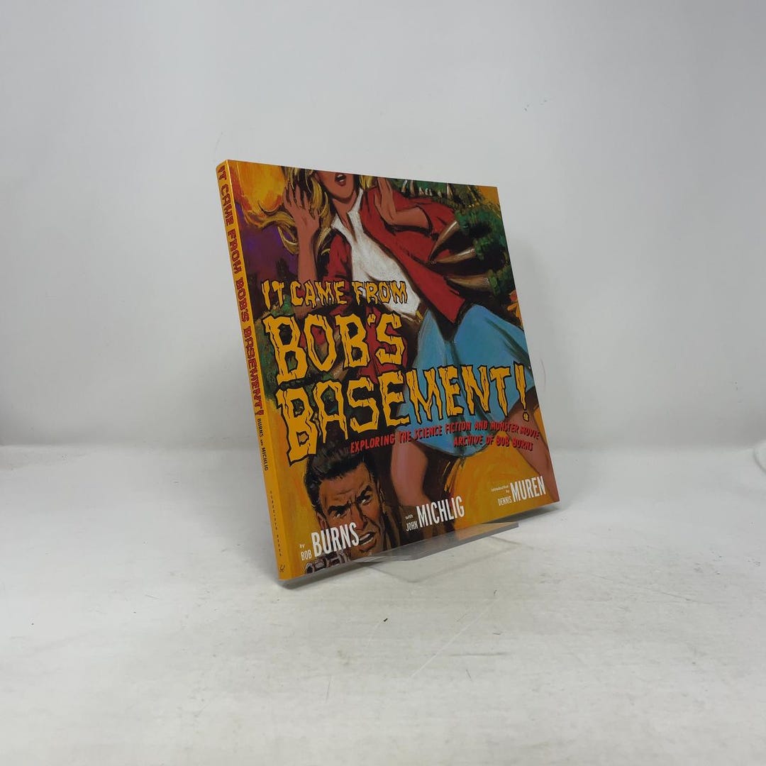 It Came From Bob's Basement! Exploring the Science Fiction and Monster ...