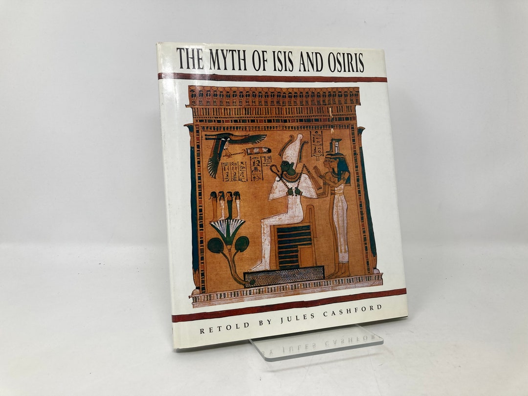 The Myth of Isis and Osiris by Jules Cashford Hardcover 1st/1st Like ...