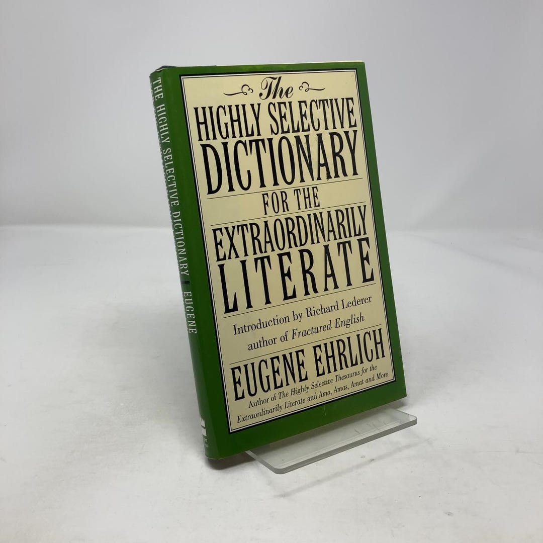 The Highly Selective Dictionary for the Extraordinarily Literate by ...