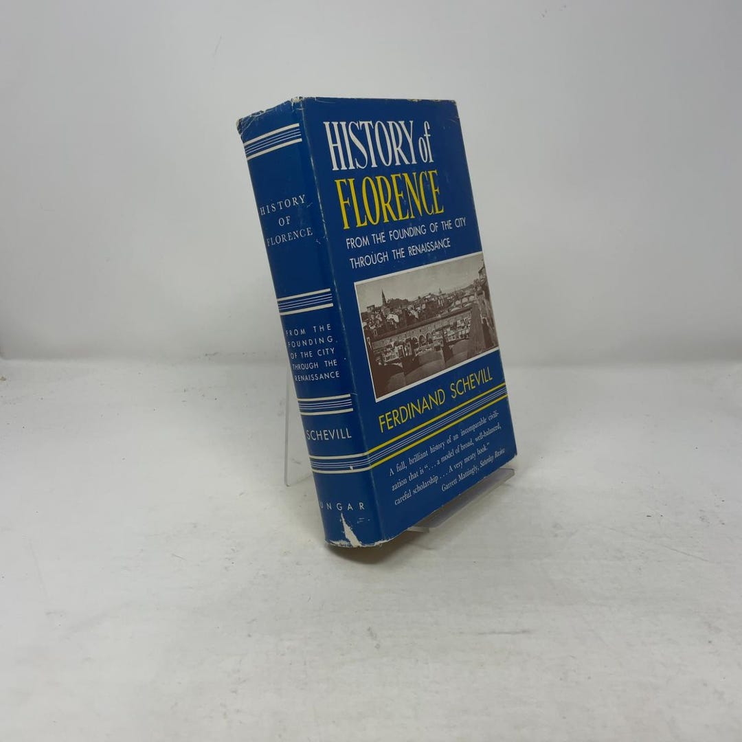 History of Florence From the Founding of the City by Ferdinand Schevill ...