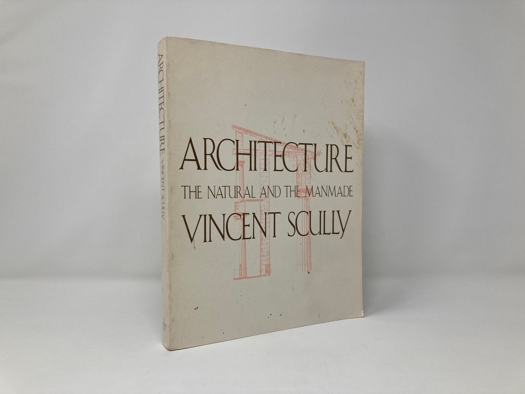 Architecture: the Natural and the Manmade by Vincent Scully PB First ...
