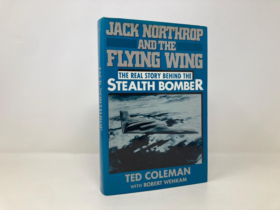 Jack Northrop and the Flying Wing by Ted Coleman HC Hardcover 1st First ...