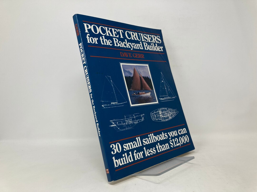Pocket Cruisers for the Backyard Builder: 30 Small Sailboats You Can ...