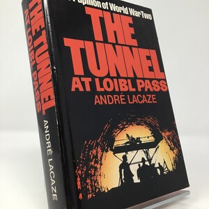 The Tunnel at Loibl Pass by André Lacaze HC Hardcover 1st First VG Very ...