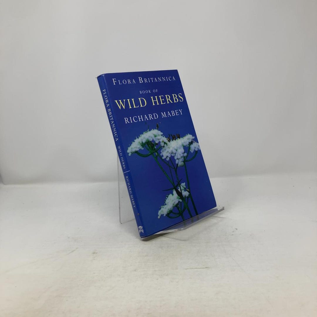 Flora Britannica Book of Wild Herbs by Richard Mabey HC First Edition ...