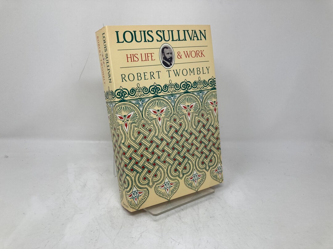 Louis Sullivan: His Life and Work by Robert Twombly PB Paperback First ...