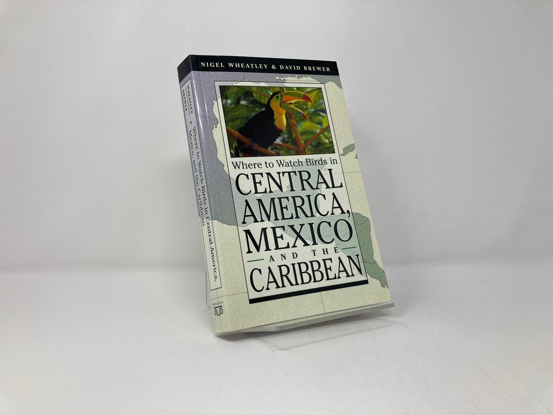 Where to Watch Birds in Central America, Mexico, and the Caribbean by ...