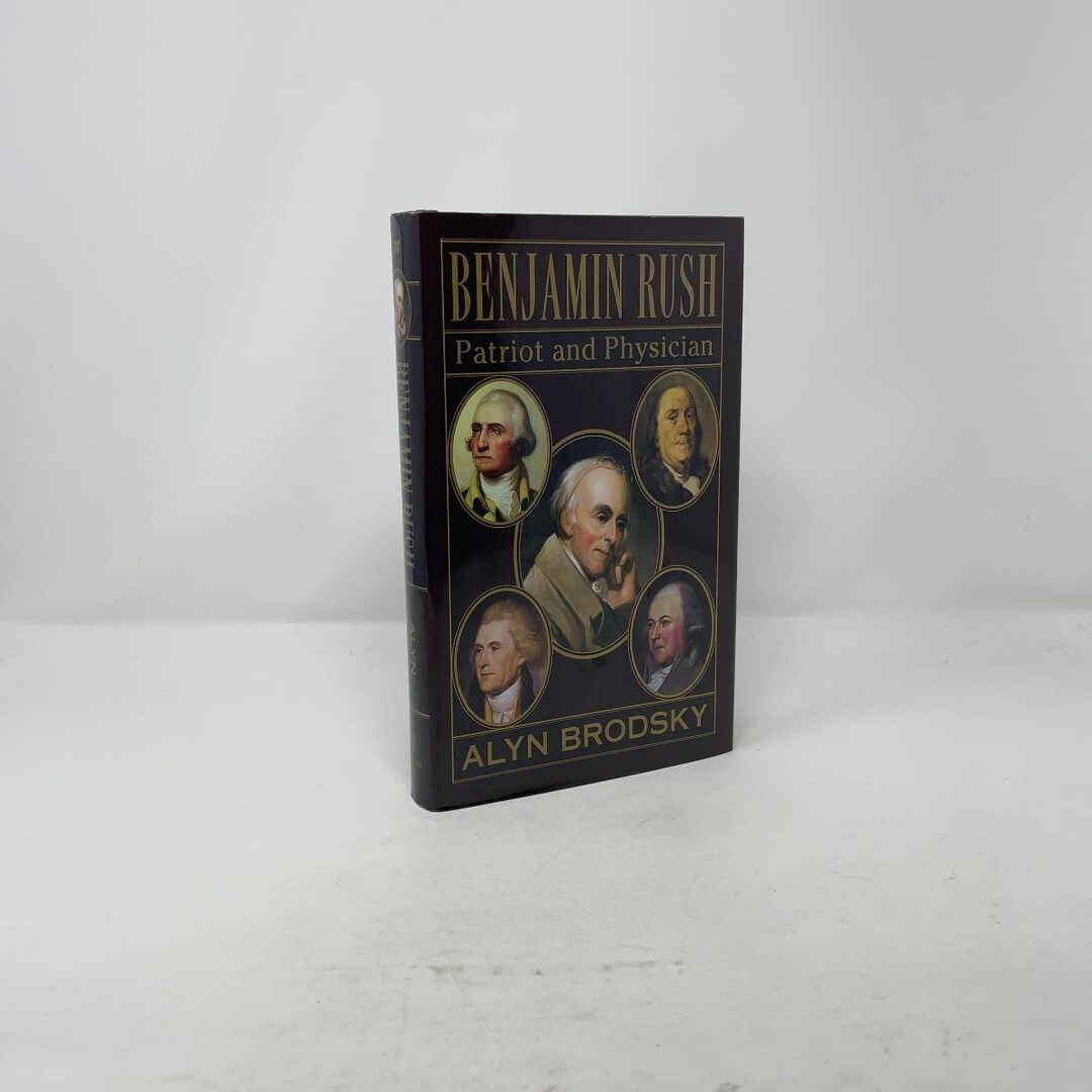Benjamin Rush by Alyn Brodsky HC First Edition Hardcover Like New 2004 ...